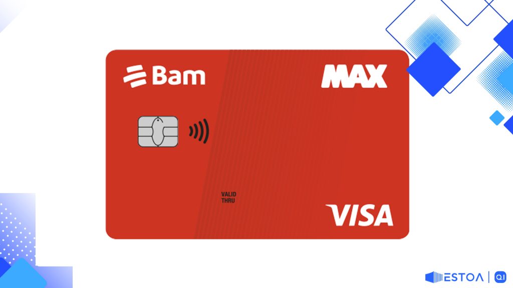 Descubra el poder de la Tarjeta de Crédito MAX Bam - ESTOA
